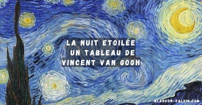 La Nuit étoilée un chef-d'oeuvre de Vincent Van Gogh